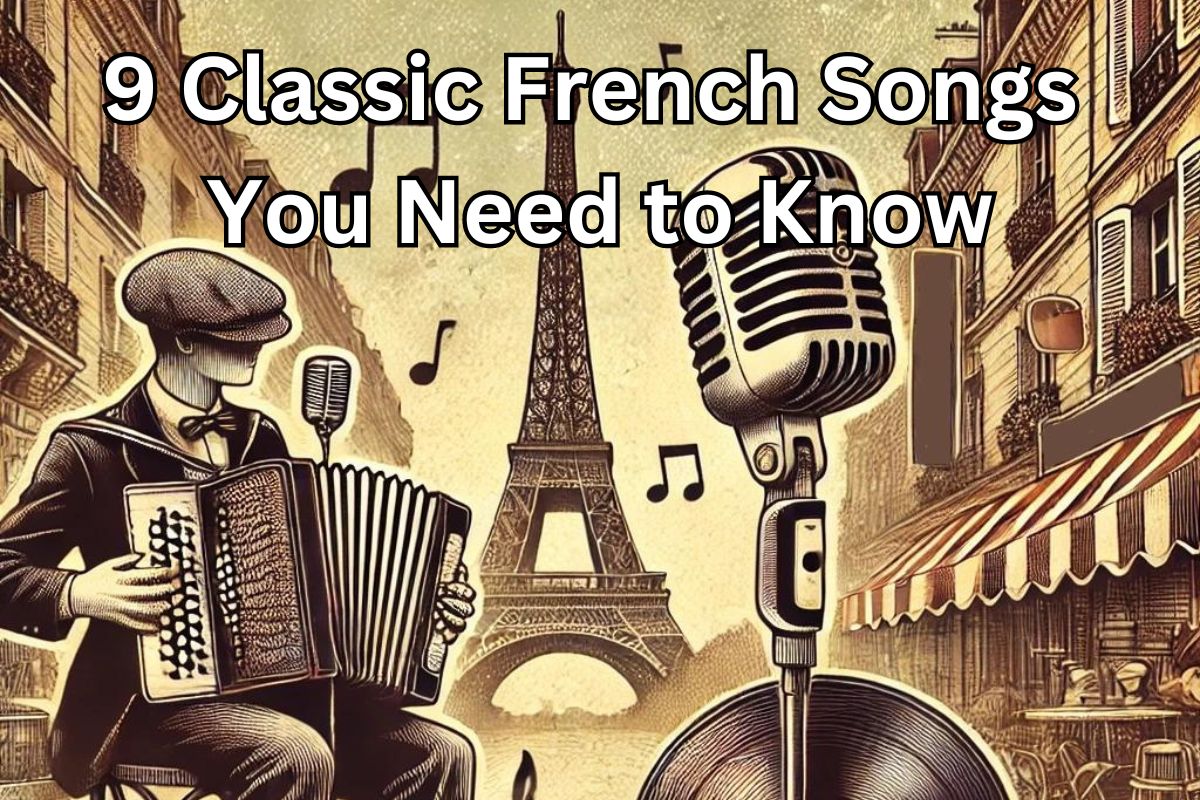 9 Classic French Songs Everyone Should Know - City Or City